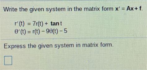 Write The Given System In The Matrix Form X Axf Rt 7rt