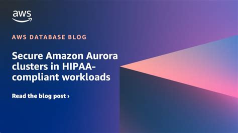 Secure Amazon Aurora Clusters In Hipaa Compliant Workloads Aws Database Blog