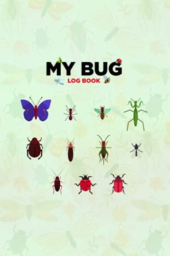 My Bug Log Book Insect Collecting Log Book To Record Bug Activity And