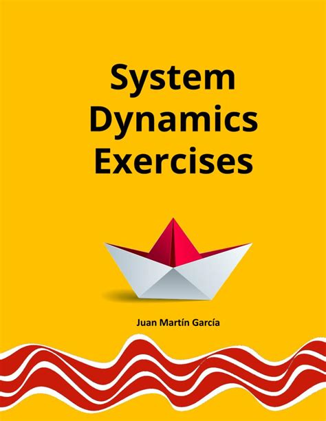 Theory And Practical Exercises Of System Dynamics System Dynamics Modeling With Vensim Martín