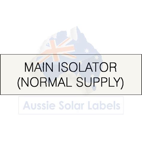 Main Isolator Normal Supply Aussie Solar Labels