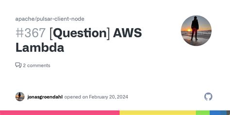 Question Aws Lambda · Issue 367 · Apachepulsar Client Node · Github