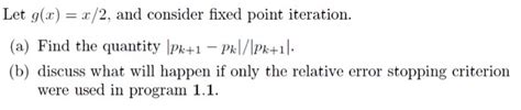 Solved Let G X X 2 And Consider Fixed Point Iteration