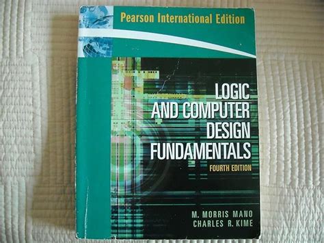 Logic And Computer Design Fundamentals 4th Edition Mano M Morris R Kime Charles R