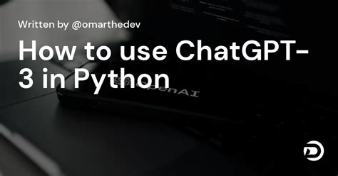 How To Use Chatgpt 3 In Python