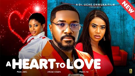 A Heart To Love Full Movie Nigerian Movies Christian Ochiagha Frances Ben Prisma Movie
