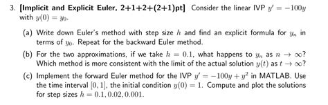 Solved 3 Implicit And Explicit Euler 21221pt