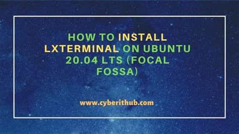 How To Install Lxterminal On Ubuntu 2004 Lts Focal Fossa Cyberithub