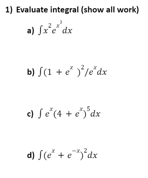 Solved 1 Evaluate Integral Show All Work A ∫x2ex3dx B