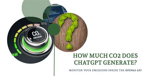How Much CO2 Does ChatGPT Generate Monitor Your Emissions Inside The OpenAI API Tilburg Ai