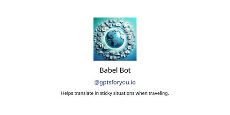 Babel Bot Gpts Features And Functions Examples And Prompts Gpt Store