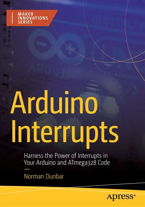 Arduino Interrupts Ebook By Norman Dunbar Epub Rakuten Kobo