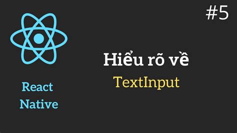 React Native 5 Hiểu Rõ Về Textinput Youtube