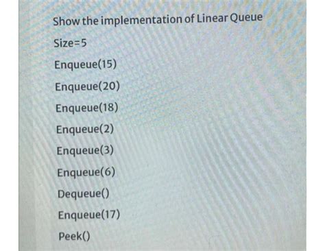 Solved Show The Implementation Of Linear Queue Size5
