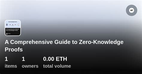 A Comprehensive Guide To Zero Knowledge Proofs Collection Opensea