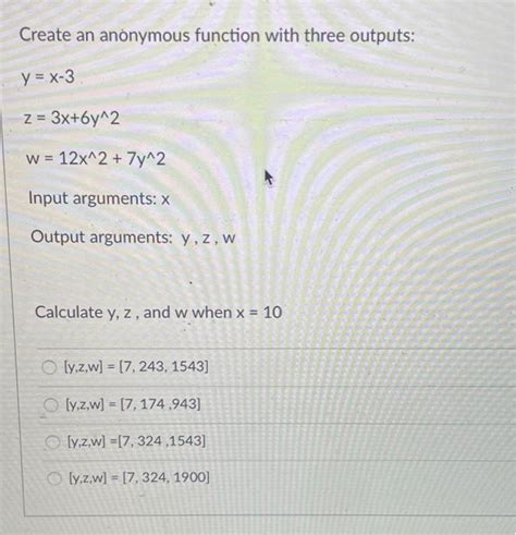 Solved Create An Anonymous Function With Three Outputs Y