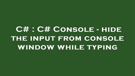 C C Console Hide The Input From Console Window While Typing Youtube