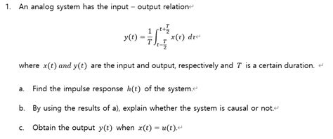 Solved 1 An Analog System Has The Input Output Relation