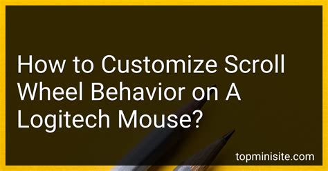 How To Customize Scroll Wheel Behavior On A Logitech Mouse In 2024