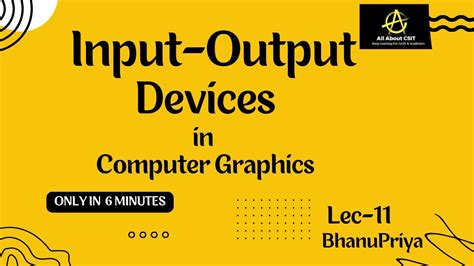 Lec 11 Input And Output Devices Computer Graphics Bhanupriya Youtube