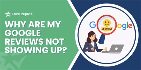 Why Are My Google Reviews Not Showing Up A Complete Guide