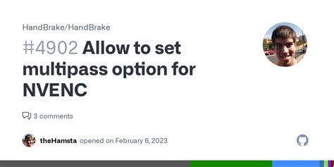 Allow To Set Multipass Option For Nvenc · Issue 4902 · Handbrakehandbrake · Github