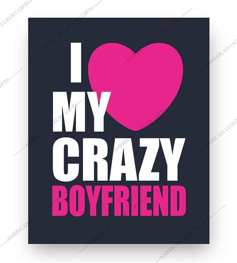 I Love My Crazy Girlfriend Quotes