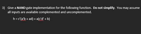 Solved 3 Give A NAND Gate Implementation For The Following Chegg
