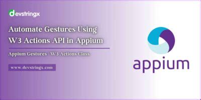 How To Automate Gestures Testing Using W3 Actions API In Appium