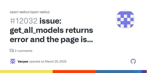 Issue Getallmodels Returns Error And The Page Is Blank · Issue 12032 · Open Webuiopen Webui
