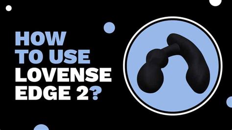 How To Use Lovense Edge 2 PRO TIPS From A Sex Toy Tester My Sex Toy Guide