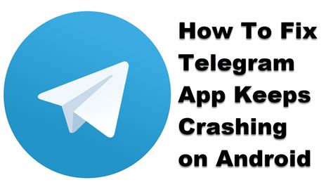 How To Fix Telegram App Keeps Crashing On Android