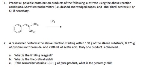 Solved Predict All Possible Bromination Products Of The