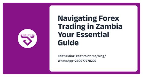 Navigating Forex Trading In Zambia Your Essential Guide Keith Rainz
