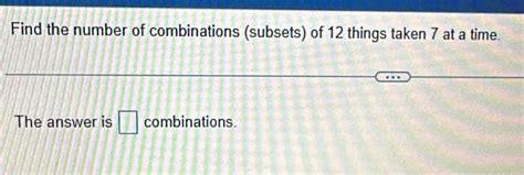 Solved Find The Number Of Combinations Subsets Of Things Taken
