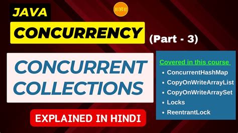 Java Concurrency Part 3 Concurrent Collections Explanation In Hindi