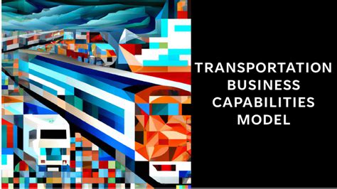 Transportation Capabilities Model Pre Built And Customizable