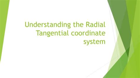 Understanding The Radial Tangential Coordinate System Pptx