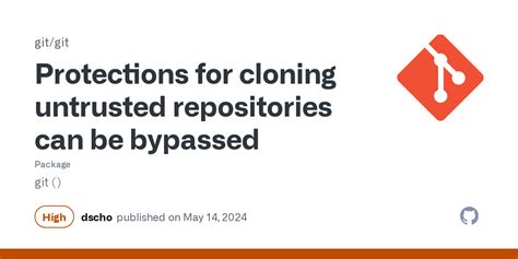 Protections For Cloning Untrusted Repositories Can Be Bypassed Advisory Git Git GitHub