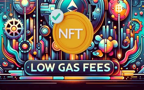 How To Buy Nfts With Minimal Gas Fees 2 Easy Solutions Cyan Article