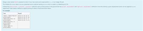 Solved Design A Class Named Robot To Represent A Robot A