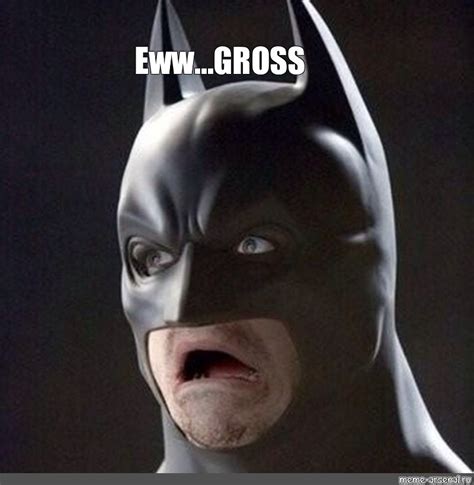 Ew Gross Meme Face