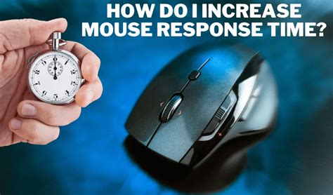 How Do I Increase Mouse Response Time