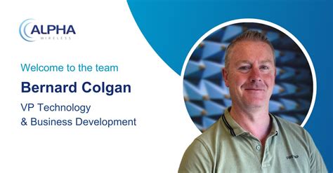 We Are Delighted To Welcome Bernard Colgan Miei To The Alpha Wireless Team Bernard Comes To