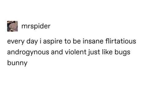 “insane Flirtatious Androgynous And Violent Just Like Bugs Bunny” R