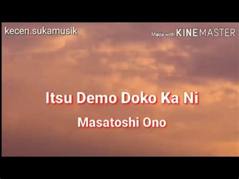 Itsu Demo Doko Ka Ni Masatoshi Ono Lirik Youtube