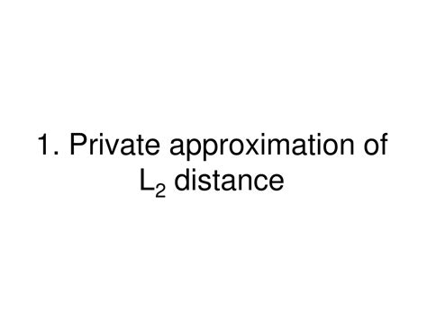 Ppt Efficient Private Approximation Protocols Powerpoint Presentation