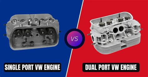 Single Port Vs Dual Port Vw Engine Which Is Best For Me