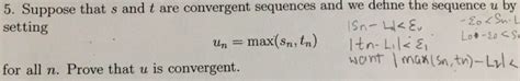 Solved 5 Suppose That S And T Are Convergent Sequences And