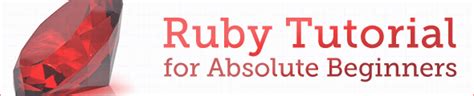 Ruby Tutorial For Absolute Beginners